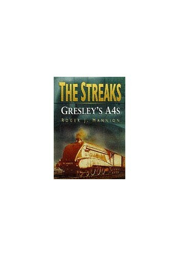 The Streaks: Gresley's A4s by Mannion, Roger J. Hardback Book The Fast ...