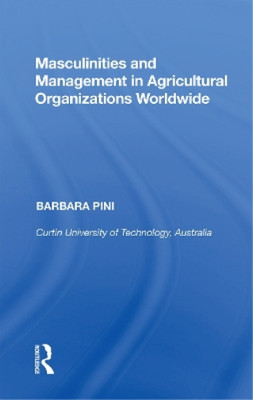 Barbara Pini Masculinities and Management in Agricultural Organizati ...