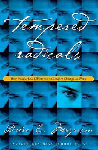 Tempered Radicals: How People Use Difference to Inspire Ch - VERY GOOD ...