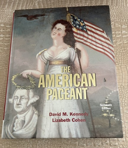 The American Pageant. A History of the American People. Sixteenth ...