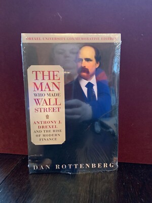 Sealed The Man Who Made Wall Street: Anthony J. Drexel by Dan ...