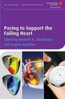 Pacing to Support the Failing Heart by MD Ellenbogen, Kenneth A: New ...