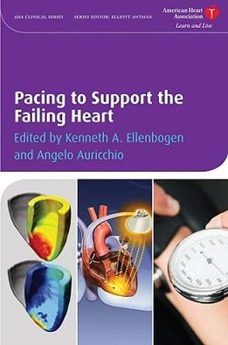 Pacing to Support the Failing Heart by MD Ellenbogen, Kenneth A: New ...