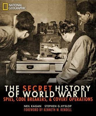 The Secret History of World War II: Spies, Code Breakers, and Covert ...