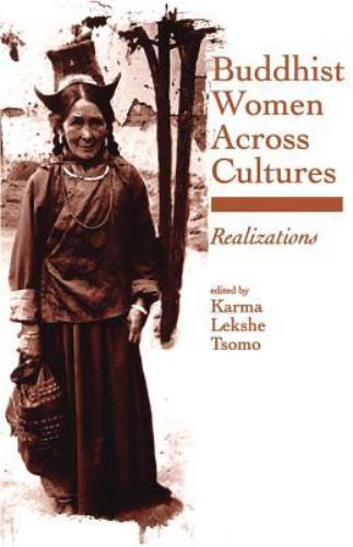 Buddhist Women Across Cultures : Realizations by Karma Lekshe Tsomo ...