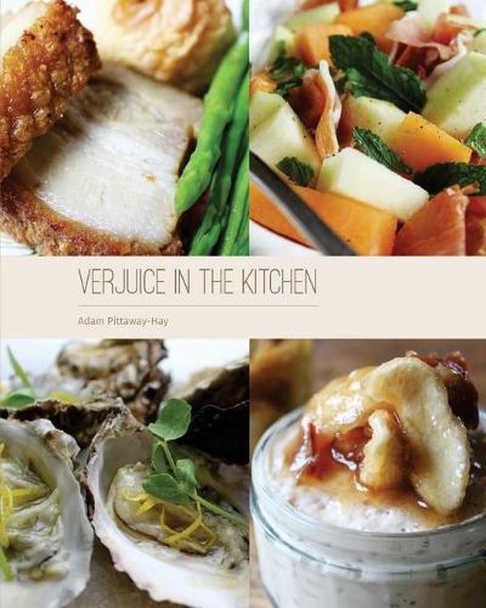 Verjuice In The Kitchen by Adam Pittaway-Hay (English) Paperback Book ...
