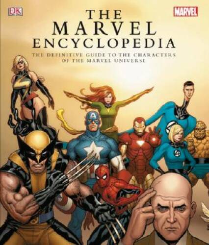 The Marvel Encyclopedia: The Definitive Guide to the Characters of the ...