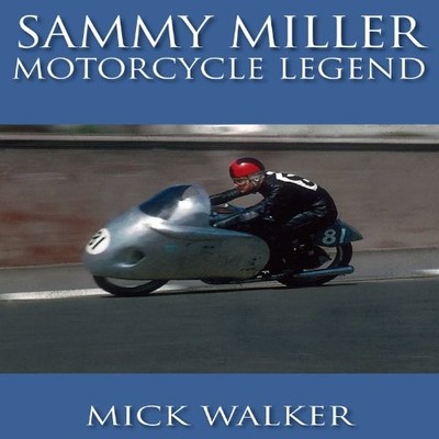 SAMMY MILLER: MOTORCYCLE LEGEND By Mick Walker - Hardcover *Excellent ...