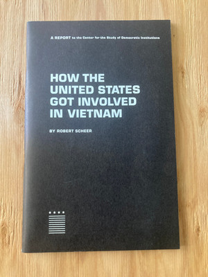 ROBERT SCHEER How the US Got Involved in Vietnam pamphlet 1965 anti-war ...