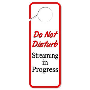 Do Not Disturb Streaming in Progress Plastic Door Knob Hanger Sign | eBay