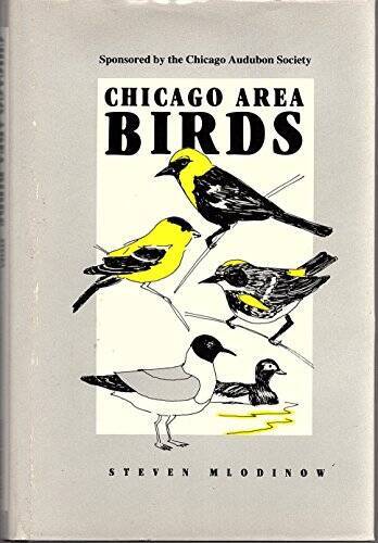 Chicago Area Birds - Hardcover By Mlodinow, Steven - GOOD 9780914091554 ...