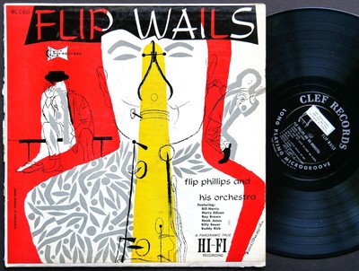 FLIP PHILLIPS Flip Wails LP CLEF MG C-691 US 1956 DG MONO DSM JAZZ ...