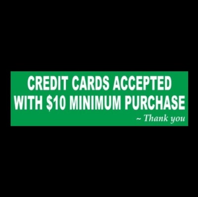 "CREDIT CARDS ACCEPTED $10 MINIMUM PURCHASE" business sign CASH ...
