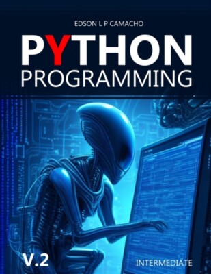 Camacho - Learn Python From an Expert Python Mastery The Intermedia ...