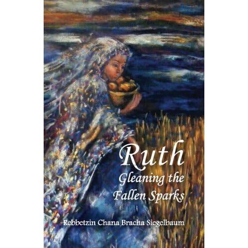 Ruth: Gleaning the Fallen Sparks - Paperback NEW Siegelbaum, Reb 01/04 ...