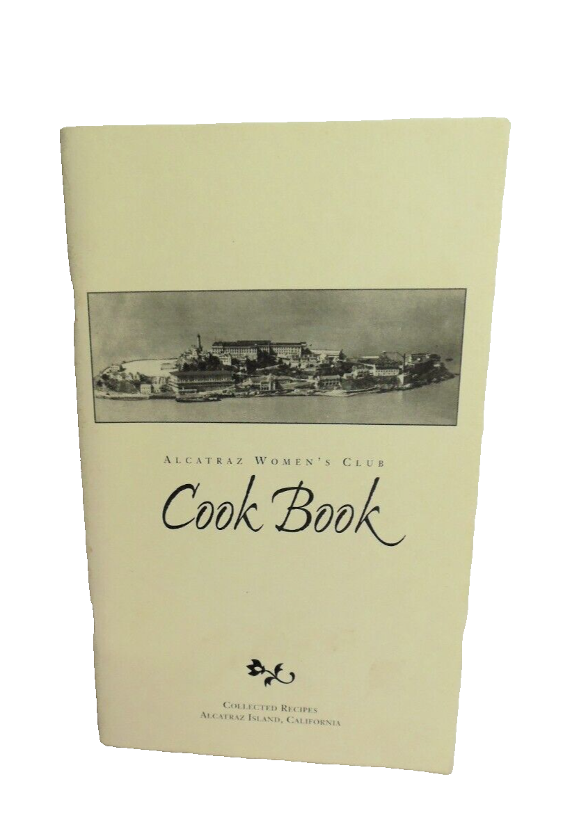 Alcatraz Women's Club Cookbook 1995 1950s Prison Guard Family Cooking ...
