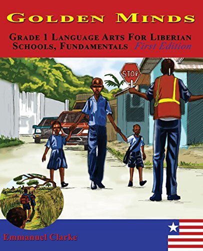 Golden Minds: Grade 1 Language Arts For Liberian Schools, Fundamentals ...