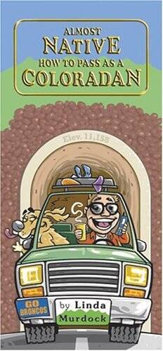 Almost Native: How to Pass as a Coloradan - Paperback - VERY GOOD ...