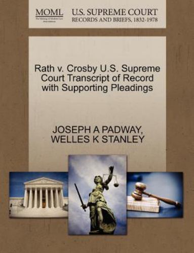 Rath V. Crosby U. S. Supreme Court Transcript of Record with Supporting ...