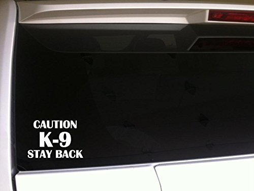 Caution K-9 Stay Back 6" Vinyl Sticker Decal *F79 Canine Dog K9 Wall ...