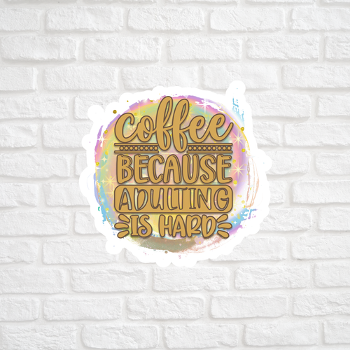 Coffee because adulting is hard sticker vinyl decal sarcastic funny ...