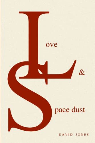 Love And Space Dust By David Jones 9781499274813| eBay
