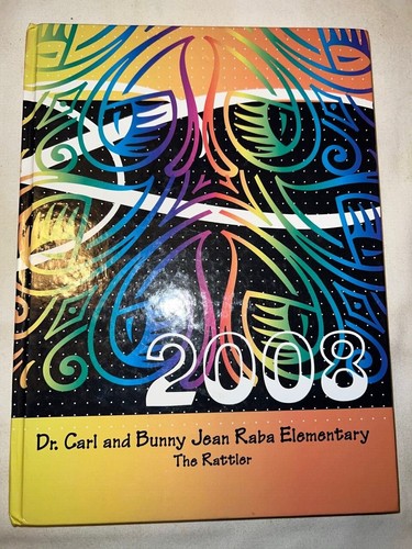 Dr Carl & Bunny Jean Raba Elementary School Yearbook, 2008 Texas, San ...