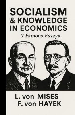 Friedrich August Von Hayek Ludwig Von Socialism and Knowledge in Eco ...