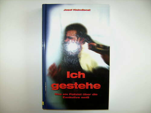 ICH GESTEHE JOSEF KLEINDIENST POLIZEI EXEKUTIVE WAS EIN POLIZIST BUCH ...