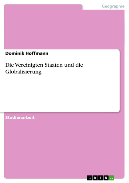 Die Vereinigten Staaten und die Globalisierung von Dominik Hoffmann ...