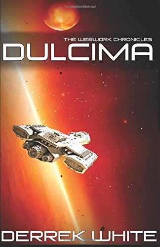 DULCIMA (THE WEBWORK CHRONICLES) By Derrek White **BRAND NEW** 9781973128854| eBay