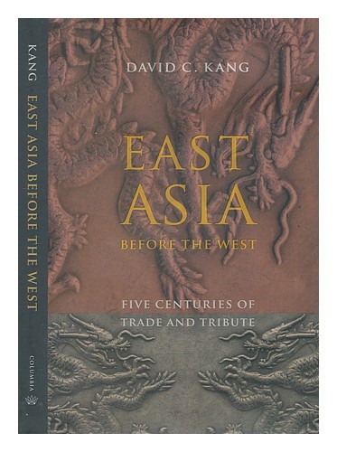 KANG, DAVID C. (david CHAN-OONG) (1965 East Asia before the West: five centuri | eBay