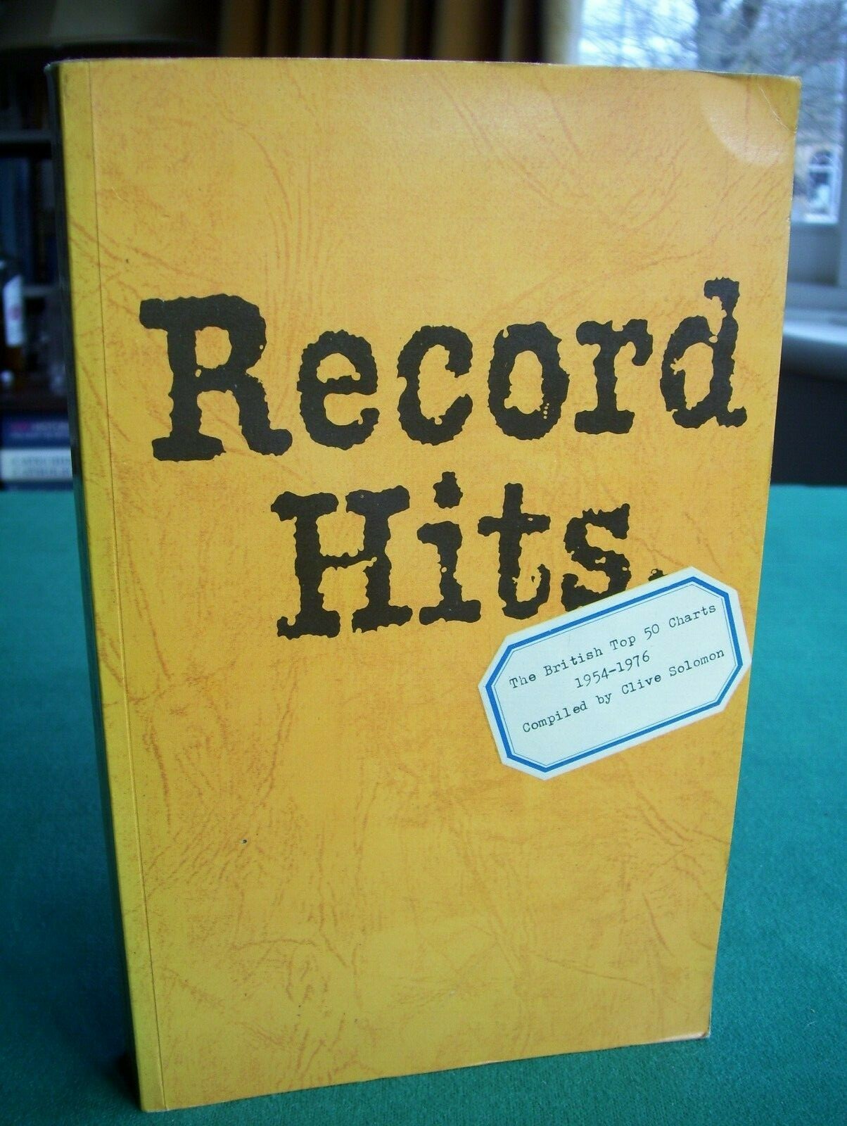 Record Hits: The British Top 50 Charts, 1954-76, compiled by C. Solomon ...