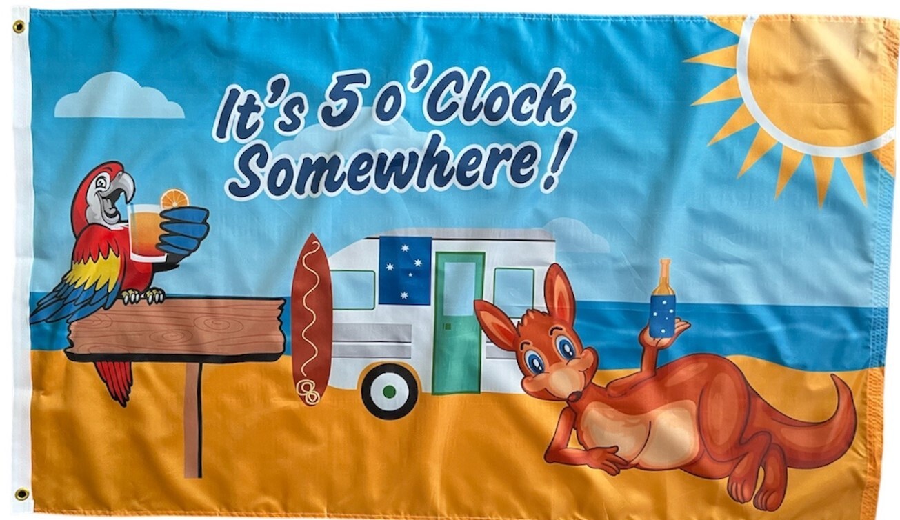 It's 5 o'clock Somewhere Flag Australian 5 oclock somewhere Flag ...