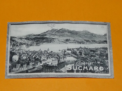 CHROMO 1900-1910 CHOCOLAT SUCHARD NEUCHATEL SUISSE #115 LUCERNE LE ...
