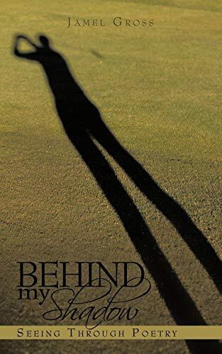 Behind my Shadow: Seeing Through Poetry 9781452001197| eBay