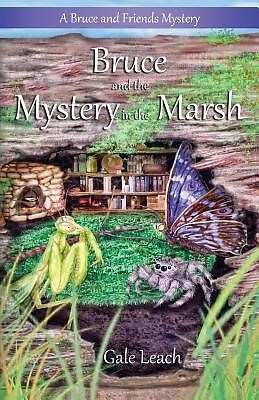 Bruce and the Mystery in the Marsh by Leach, Gale -Paperback ...