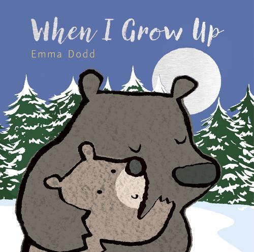 Emma Dodd When I Grow Up (Board Book) Emma Dodd's Love You Books ...