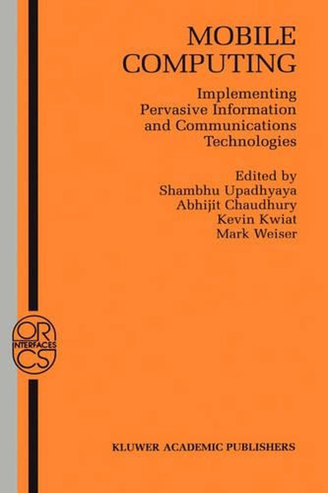 Mobile Computing: Implementing Pervasive Information and Communications ...