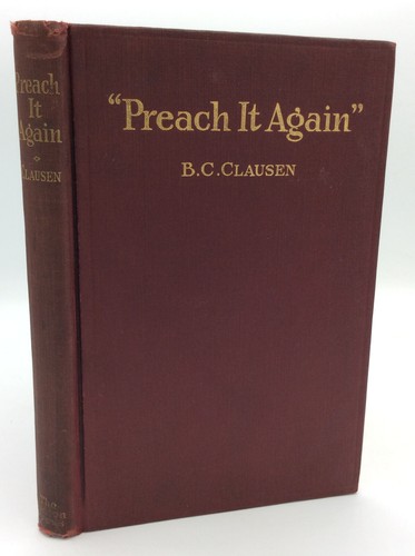 "PREACH IT AGAIN": The Sermon Test - Bernard C. Clausen - 1922 1st ed ...