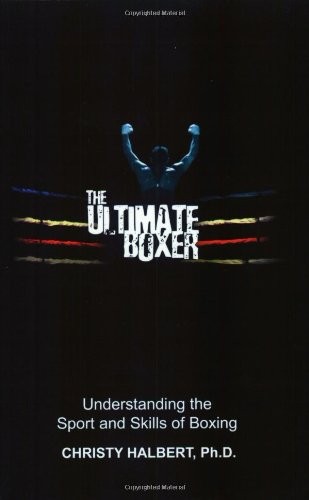 The Ultimate Boxer: Understanding the Sport and Skills of Boxing ...