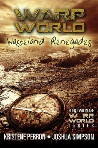 Warpworld: Wasteland Renegades by Simpson, Joshua; Perron, Kristene 9781490499109| eBay