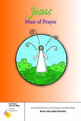 Jesus, Man of Prayer by Perrotta, Kevin 9780829423273 | eBay