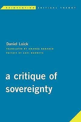Reinventing Critical Theory Ser.: Critique of Sovereignty by Daniel ...
