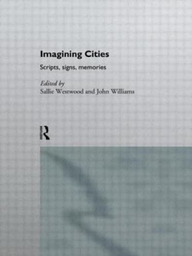 Imagining Cities : Scripts, Signs and Memories by John Williams (1996 ...