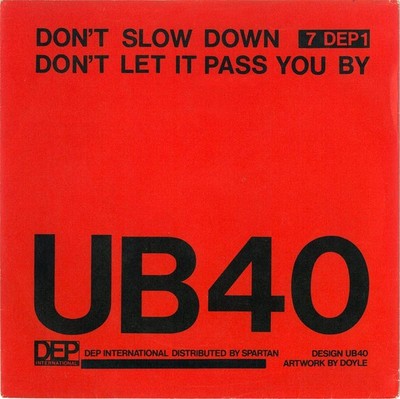 UB40 - Don't Slow Down / Don't Let It Pass You By, 7", (Vinyl) | eBay