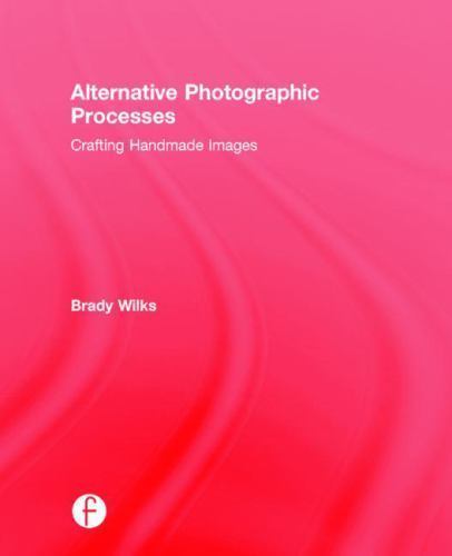 Alternative Process Photography Ser.: Alternative Photographic ...