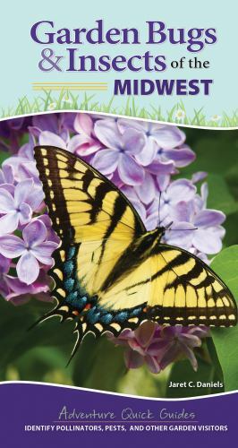 Garden Bugs & Insects of the Midwest : Identify Pollinators, Pests, and ...