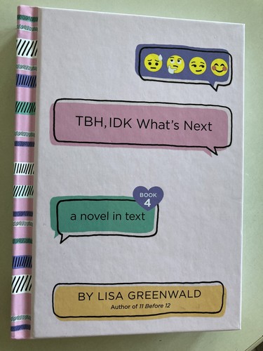 TBH, IDK What's Next - a novel in text Book 4 - by Lisa Greenwald | eBay