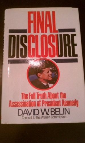 Final Disclosure: The Full Truth About the Assassination of Pres ...